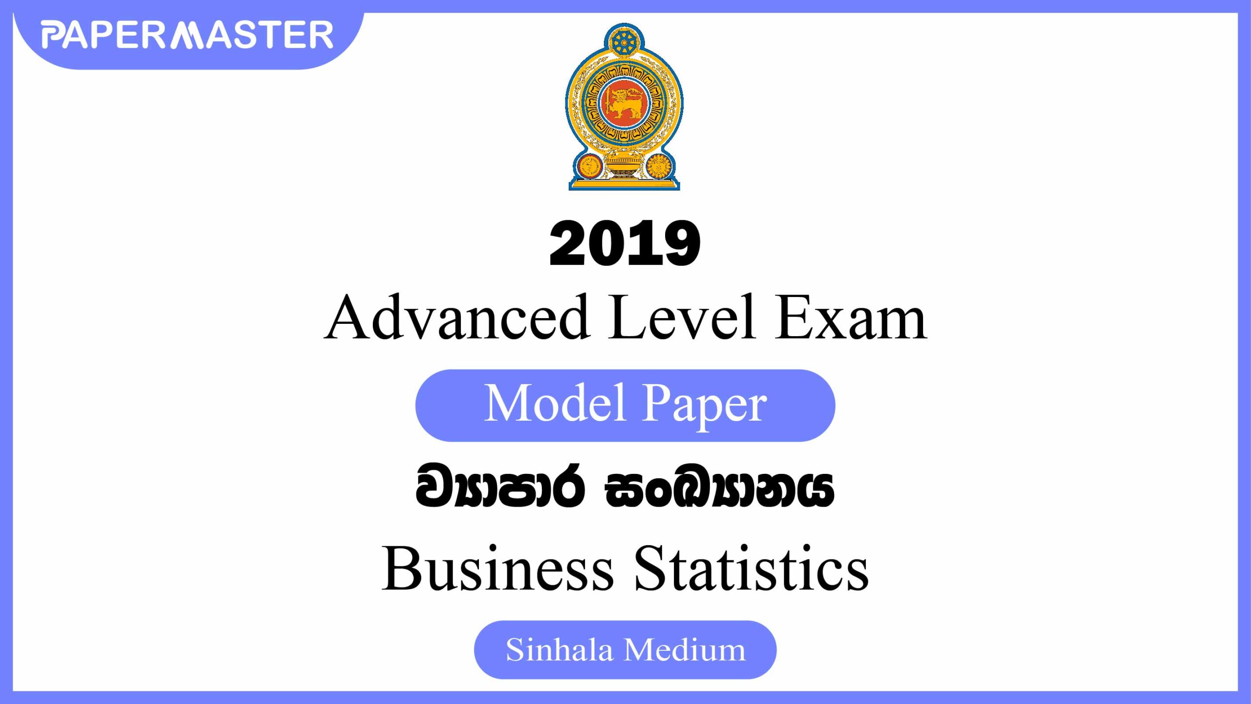 2019 Advanced Level Business Statistics Model Paper (SM) - papermaster.lk